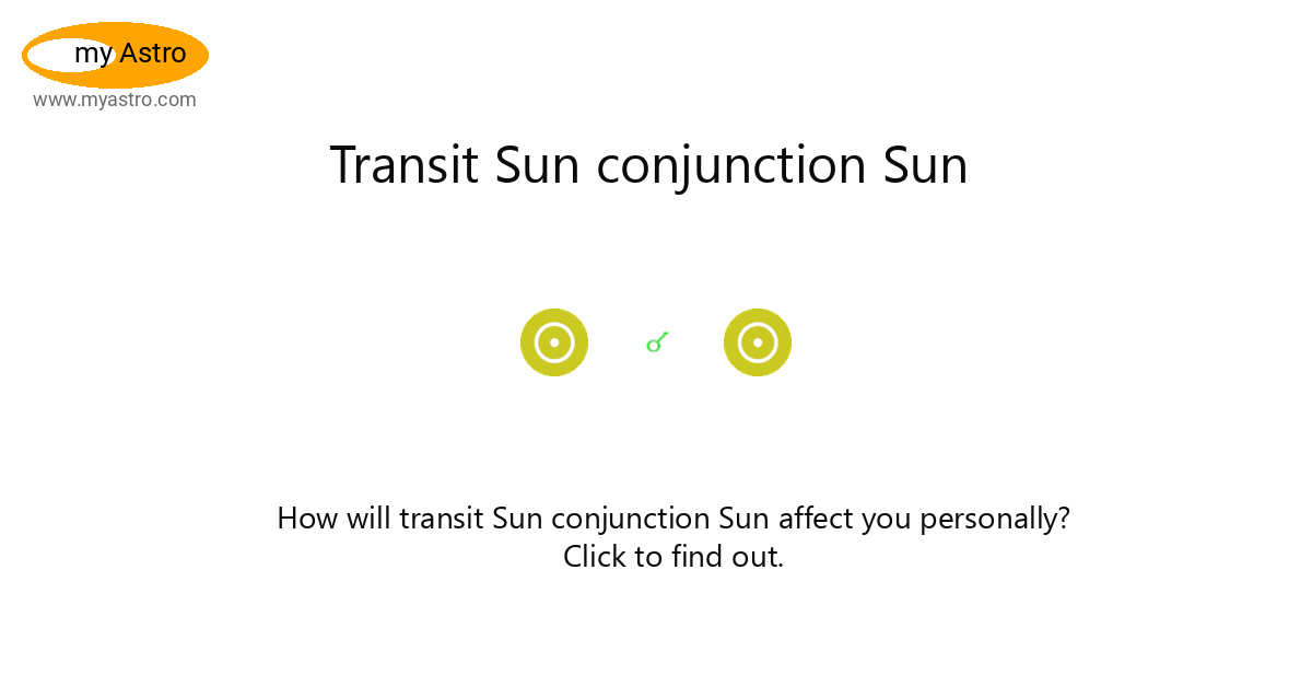 Transit Sun Conjunct Sun, Personalized Astrology reports and readings